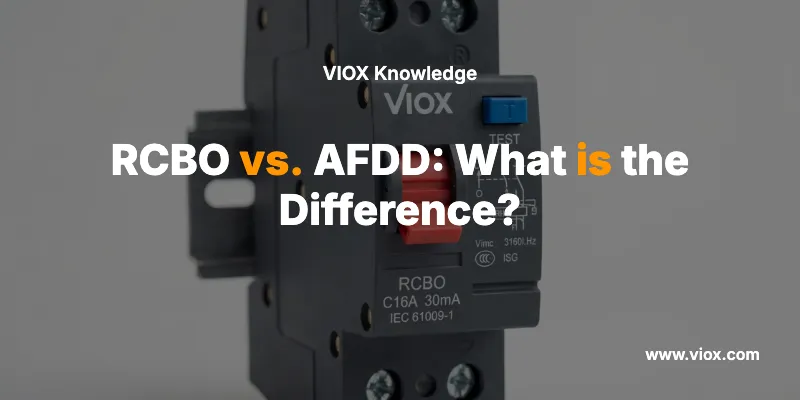 RCBO vs. AFDD: What is the Difference?